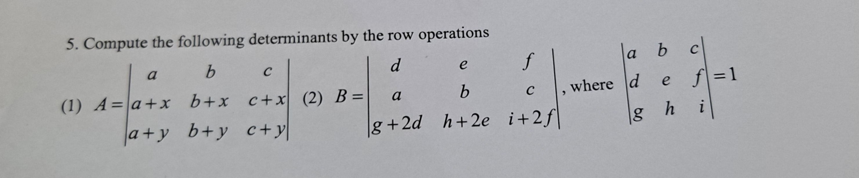 Solved 5. Compute the following determinants by the row | Chegg.com