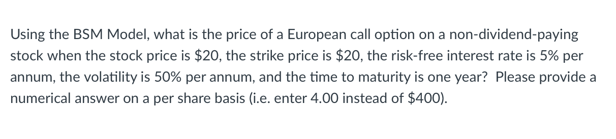 Solved Using the BSM Model, what is the price of a European | Chegg.com