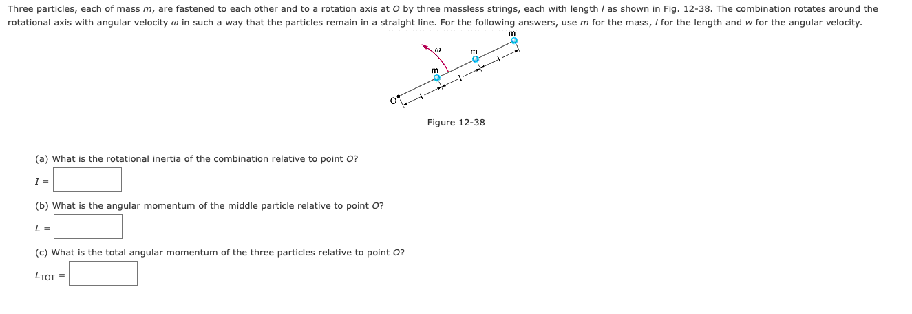 Solved Three particles, each of mass m, are fastened to each | Chegg.com
