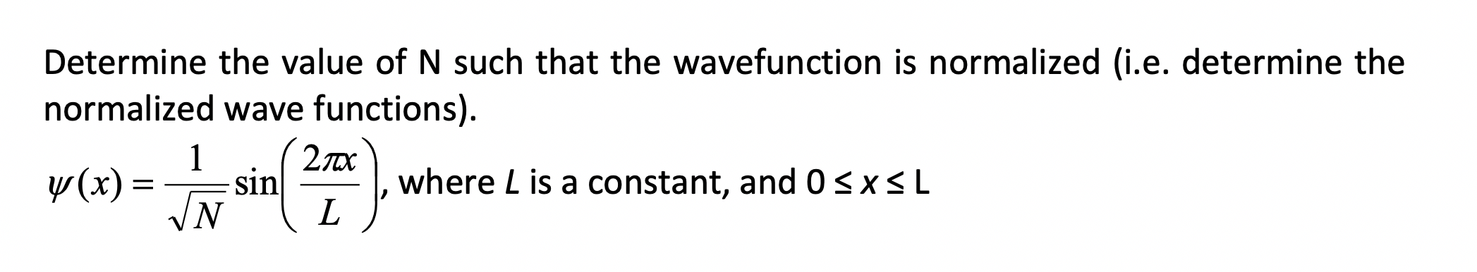 Solved Determine the value of N such that the wavefunction | Chegg.com