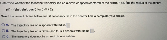 Solved Determine whether the following trajectory lies on a | Chegg.com
