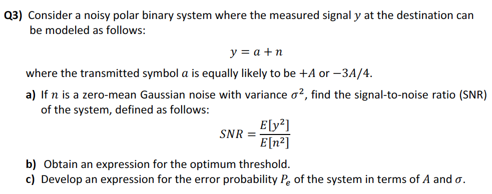 Solved Q3) Consider a noisy polar binary system where the | Chegg.com