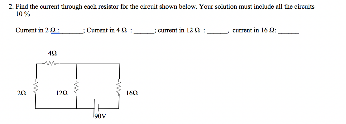 Solved 2. Find the current through each resistor for the | Chegg.com
