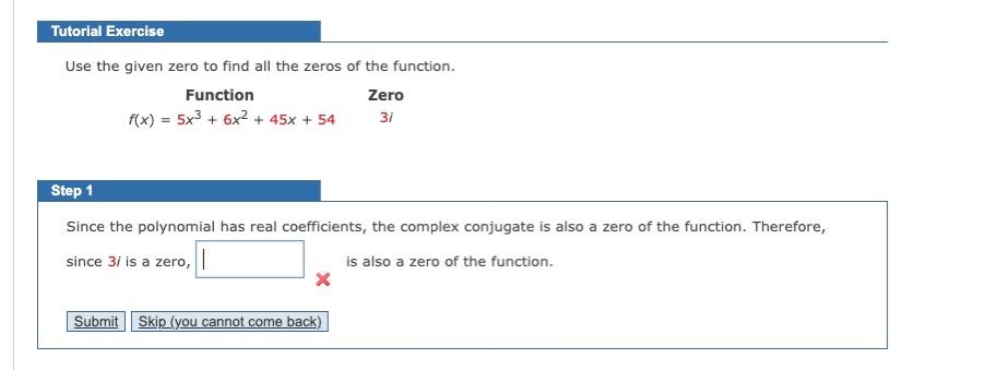 Solved Tutorial Exercise Use the given zero to find all the | Chegg.com