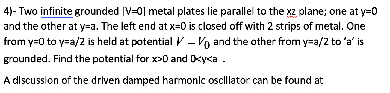 Solved 4)- Two infinite grounded [V=O) metal plates lie | Chegg.com