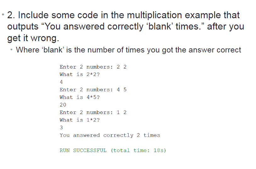 Solved - Ex: Multiplication Checker - The for loop exits | Chegg.com