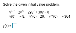Solved Solve the given initial value problem. y'"-27" - 29y' | Chegg.com