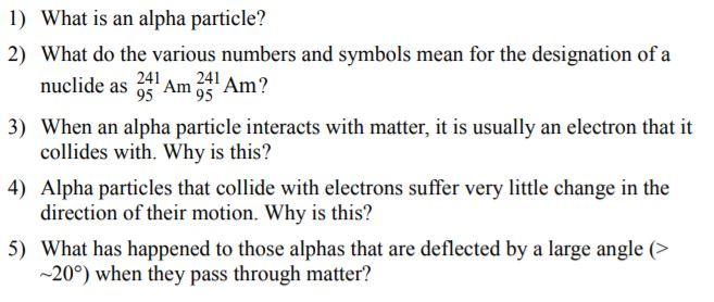 Solved 1) What is an alpha particle? 2) What do the various | Chegg.com