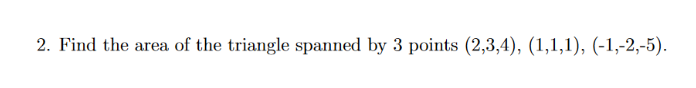 Solved 2. Find the area of the triangle spanned by 3 points | Chegg.com
