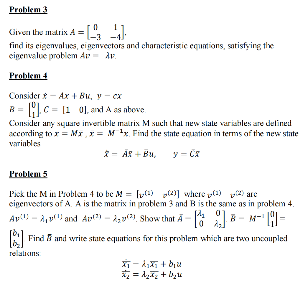 Solved Given the matrix A=[0−31−4], find its eigenvalues, | Chegg.com