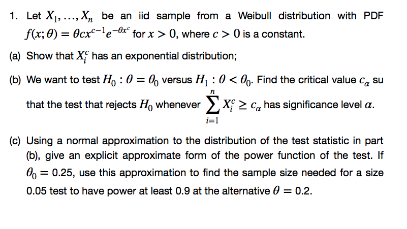 Solved 1. Let Xi,..., X, be an iid sample from a Weibull | Chegg.com
