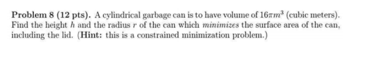 Solved Problem 8 (12 ﻿pts). ﻿A cylindrical garbage can is to | Chegg.com
