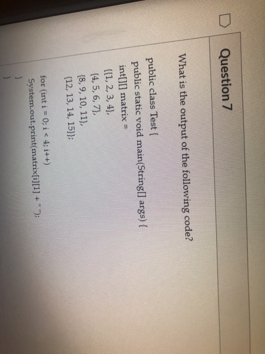 Solved Question 7 What is the output of the following code? | Chegg.com