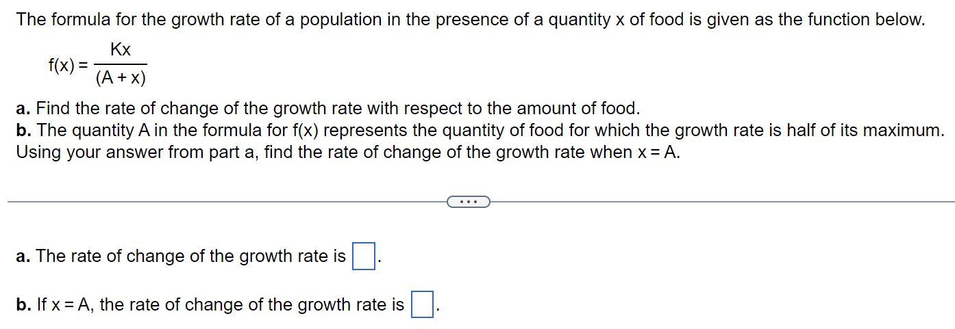 Solved f(x)=(A+x)Kx a. Find the rate of change of the growth | Chegg.com