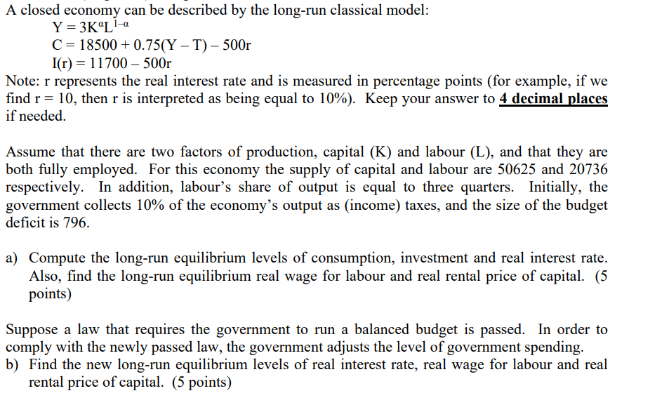Solved A closed economy can be described by the long-run | Chegg.com