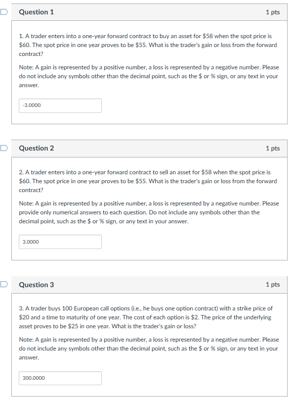 Solved D Question 1 1 pts 1. A trader enters into a one-year | Chegg.com