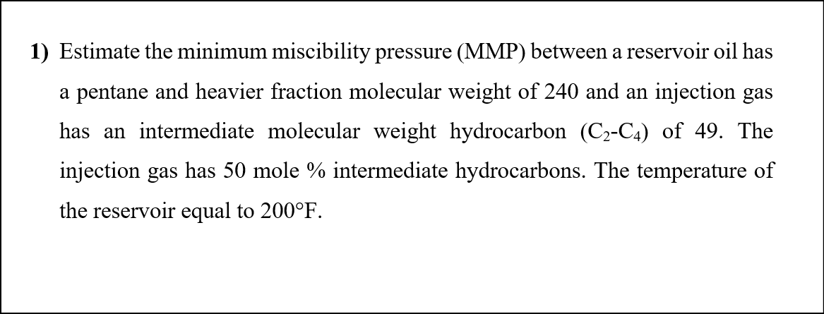 Solved 1) Estimate the minimum miscibility pressure (MMP) | Chegg.com
