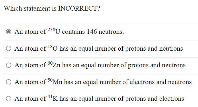 Solved Which statement is Incorrect?An atom of 238U contains | Chegg.com