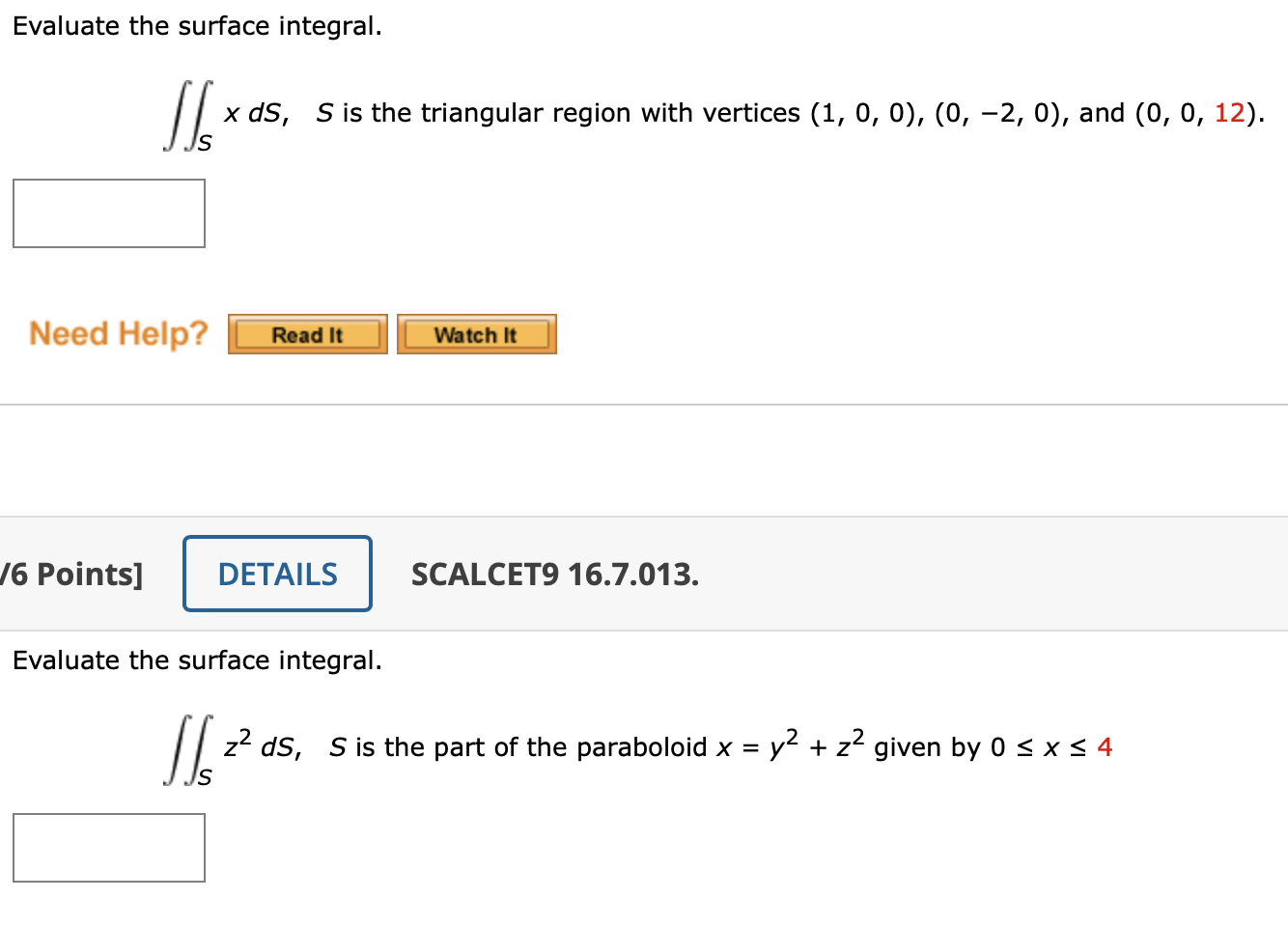 Solved Evaluate the surface integral. ∬SxdS,S is the | Chegg.com