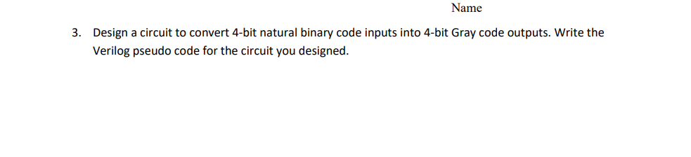 Solved 3 Design A Circuit To Convert 4 Bit Natural Binary 1441