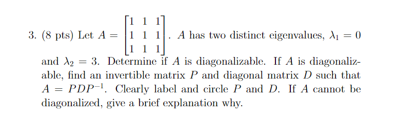 Solved = 1 1 3. (8 pts) Let A = A has two distinct | Chegg.com