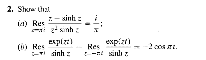 Solved sinh 2 2. Show that Z i (a) Res zani z2 sinh z T (b) | Chegg.com