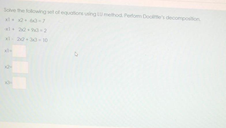 Solved Solve the following set of equations using LU method. | Chegg.com