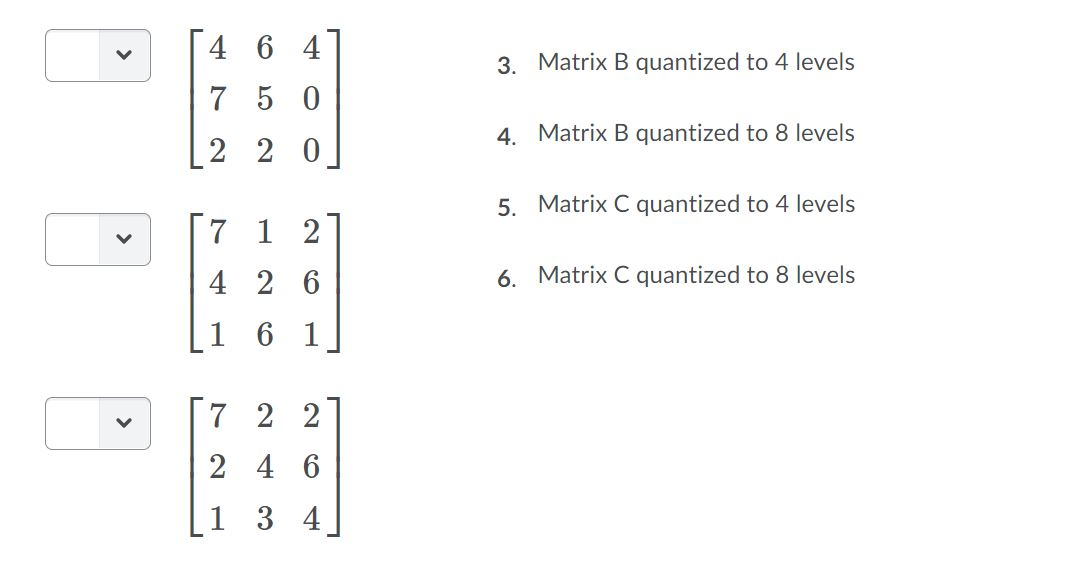 For the matrices defined below, match the matrix and | Chegg.com