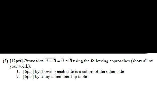 Solved (2) [12pts] Prove that AUB= A B using the following | Chegg.com