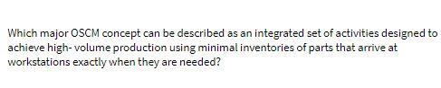 Solved Which major OSCM concept can be described as an | Chegg.com