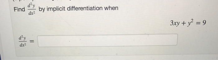 Solved Find by implicit differentiation when dx2 3xy + y2=9 | Chegg.com