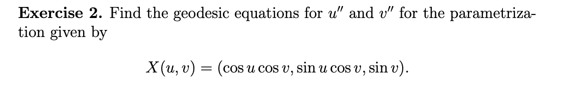 Solved Exercise 2. Find the geodesic equations for u′′ and | Chegg.com