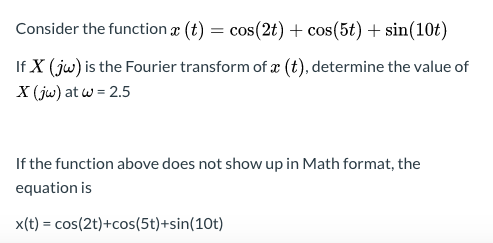 Solved Consider the function x (t) = cos(2t) + cos(5t) + | Chegg.com