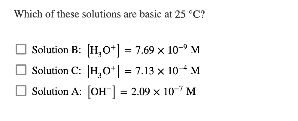 Solved Calculate either [H3O+] or [OH-] for each of the | Chegg.com