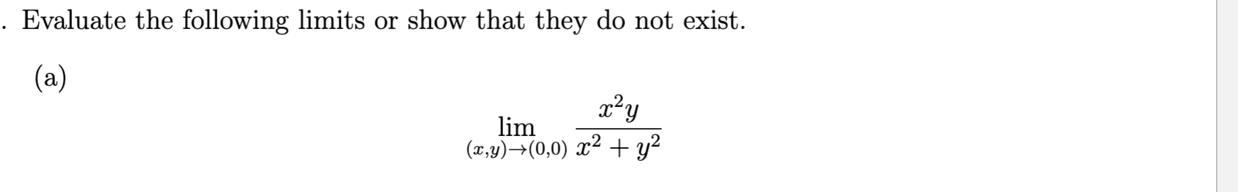 Solved Evaluate the following limits or show that they do | Chegg.com