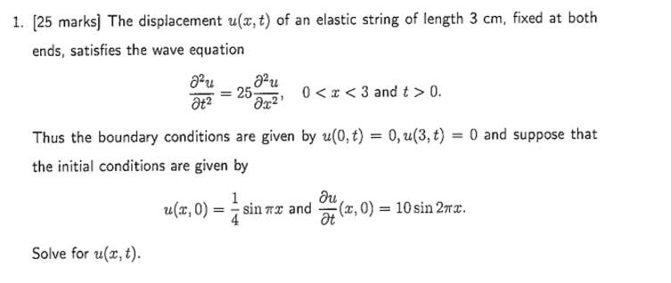 Solved [25 marks] The displacement u(x,t) of an elastic | Chegg.com