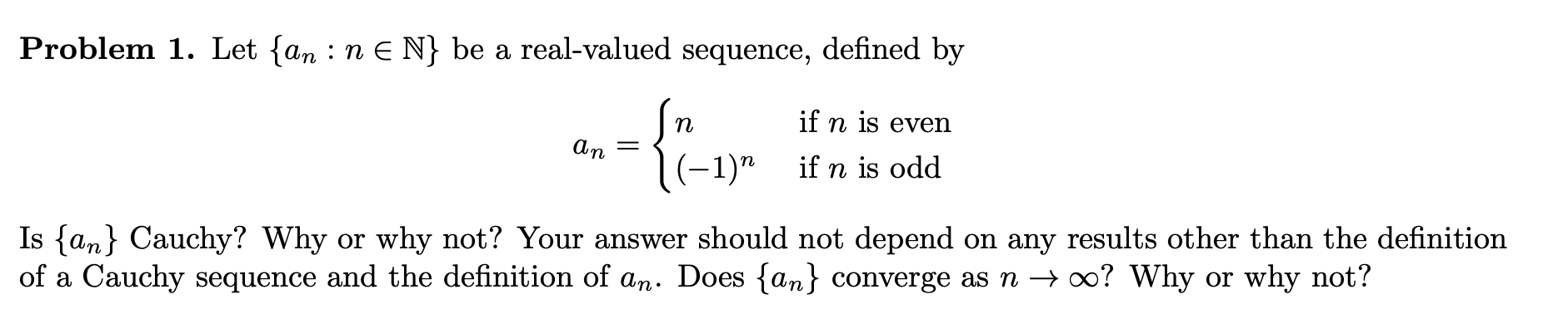 Solved Problem 1. Let {anin e N} be a real-valued sequence, | Chegg.com