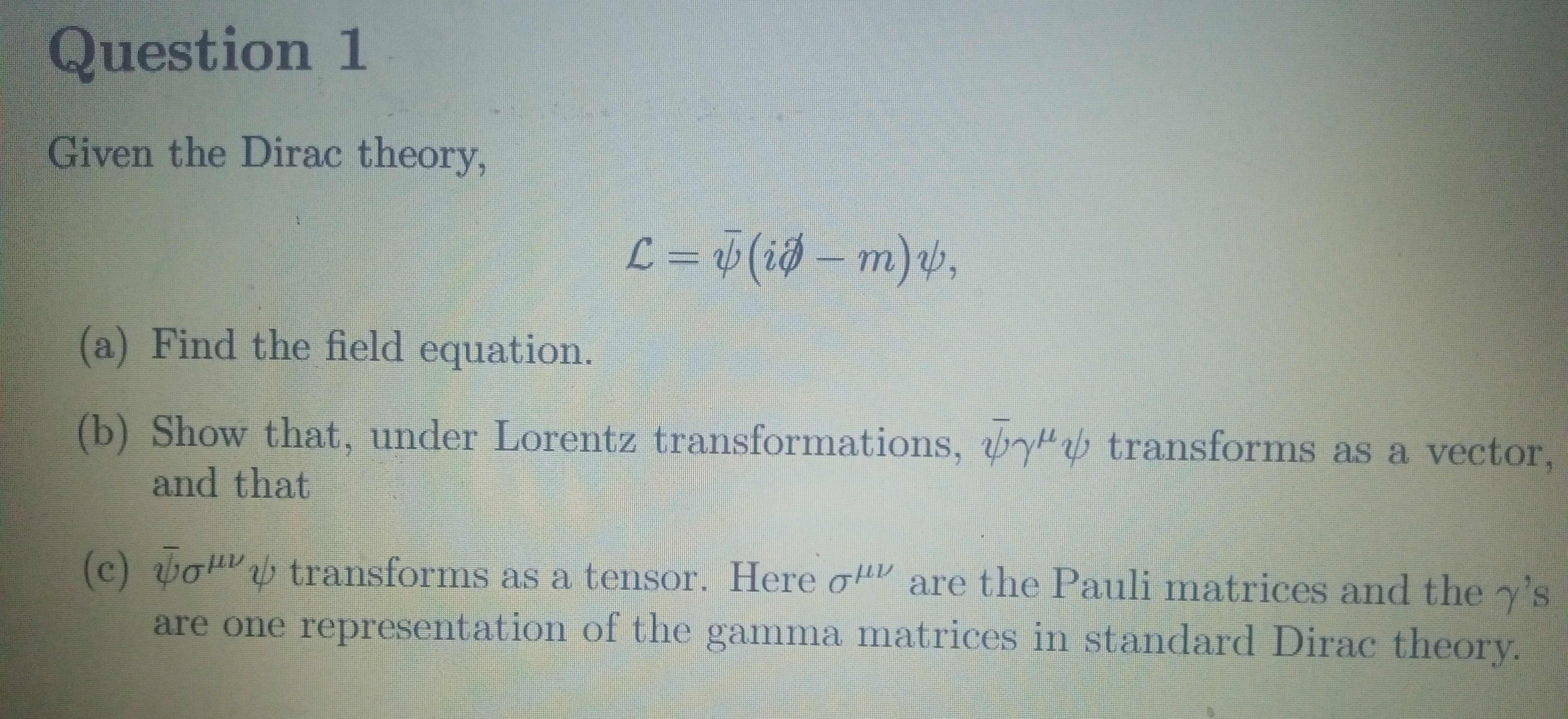 Solved Given the Dirac theory, L=ψˉ(i ∂−m)ψ (a) Find the | Chegg.com