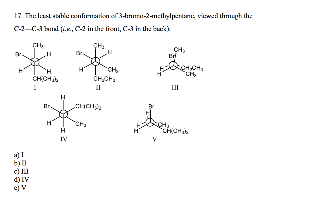 Solved 17. The least stable conformation of | Chegg.com