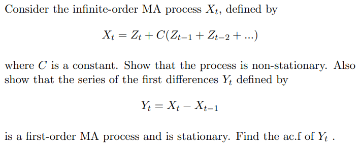 Solved Consider the infinite-order MA process Xt, defined by | Chegg.com