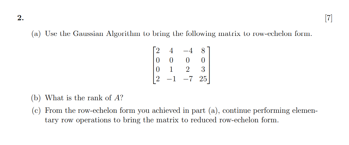 Solved 2 .(a) ﻿Use the Gaussian Algorithm to bring the | Chegg.com