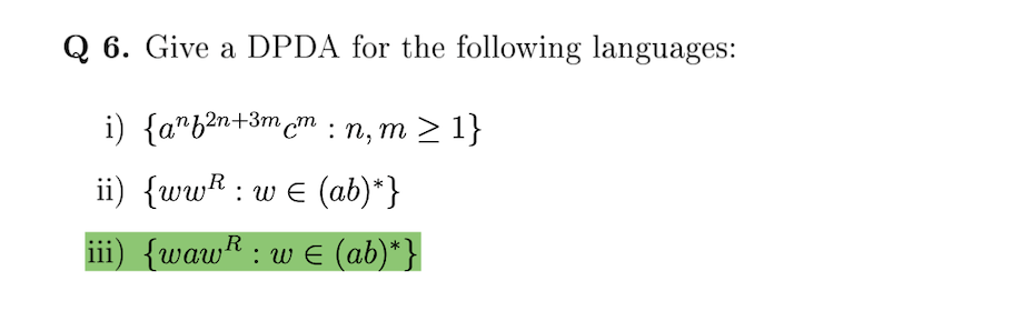 Solved Q 6. Give a DPDA for the following languages: i) | Chegg.com