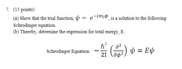 Solved (a) Show that the trial function, ψ=e−imlϕ, is a | Chegg.com