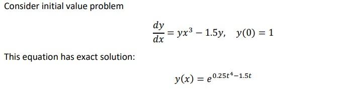 Solved Consider initial value problem dxdy=yx3−1.5y,y(0)=1 | Chegg.com