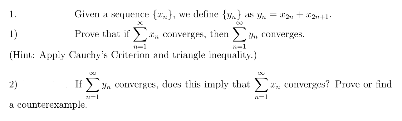 Solved 1. Given a sequence {Xn}, we define {yn} as Yn = X2n | Chegg.com
