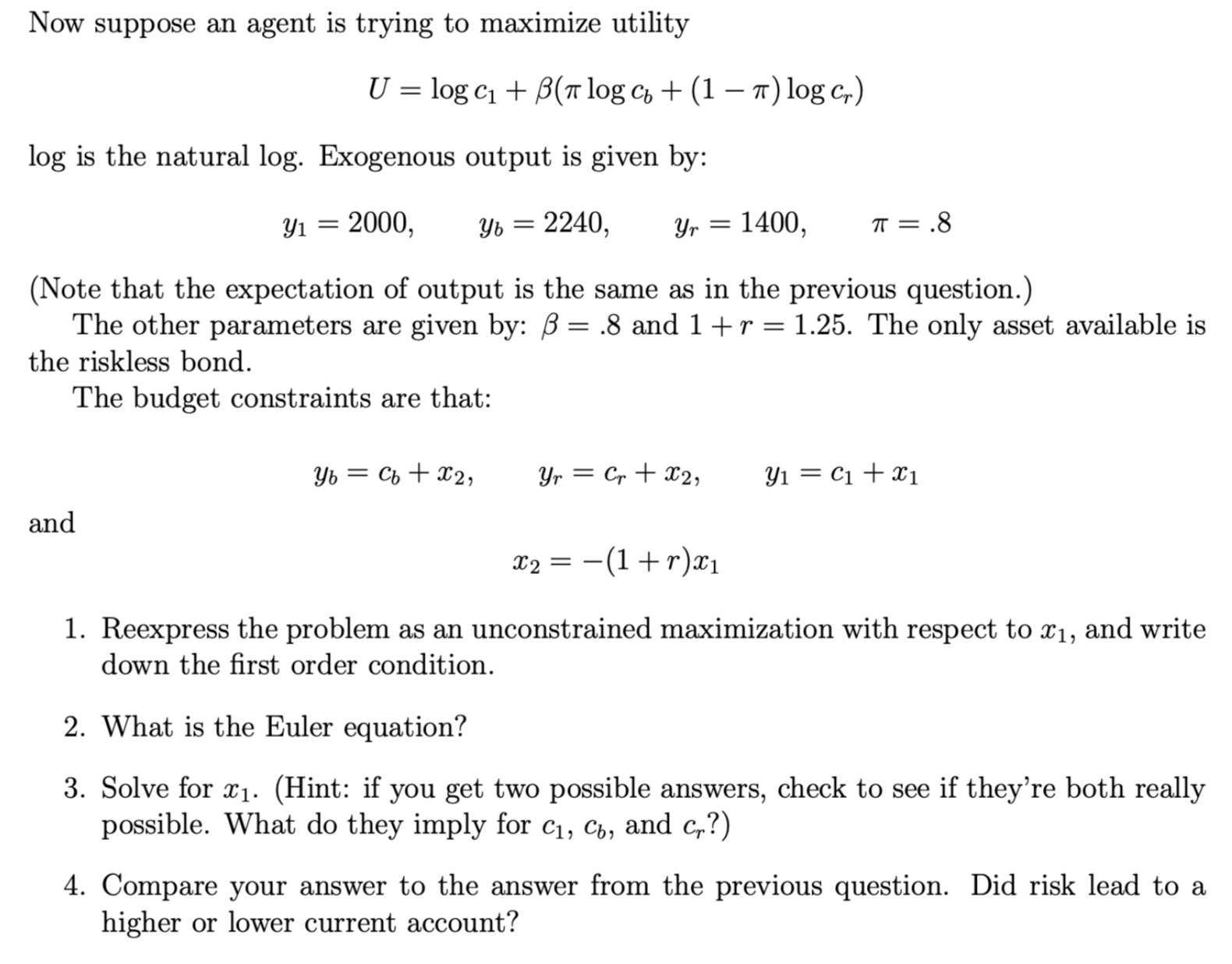 Solved Now suppose an agent is trying to maximize | Chegg.com