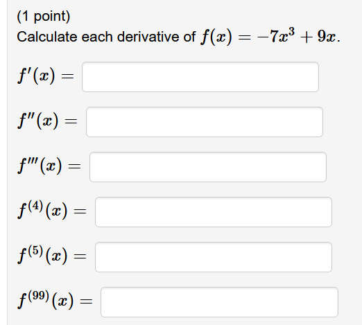 Solved 1 Point Calculate Each Derivative Of F X −7x3 9x