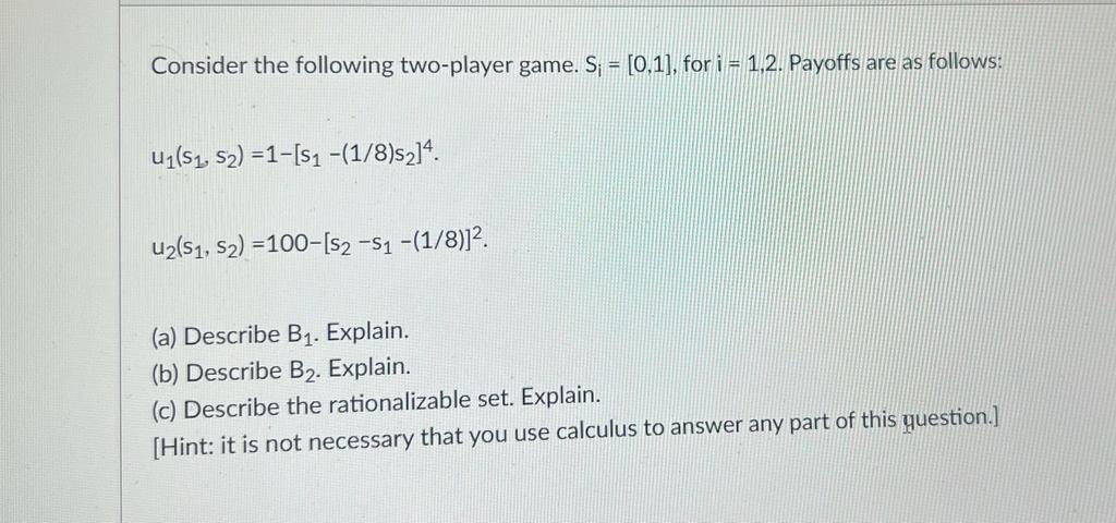 Solved Consider the following two-player game. Si=[0,1], for | Chegg.com