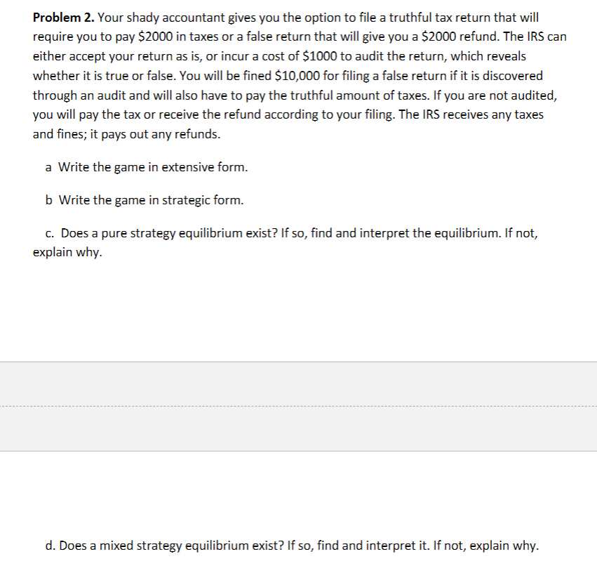 Problem 2. Your shady accountant gives you the option | Chegg.com
