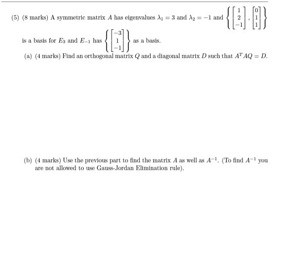 Solved 5) (8 marks) A symmetric matrix A has eigenvalues | Chegg.com